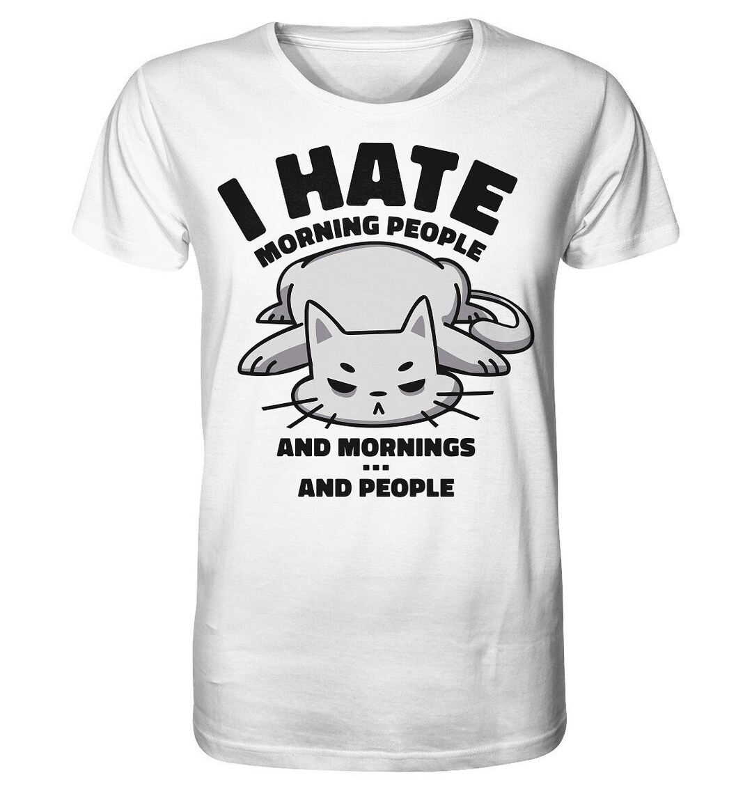 I Hate Morning People and Mornings and People Organic T-shirt - Etsy