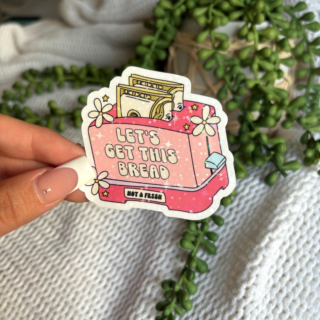 Get This Bread Funny Holographic Glitter Sticker, Funny Girlboss ...
