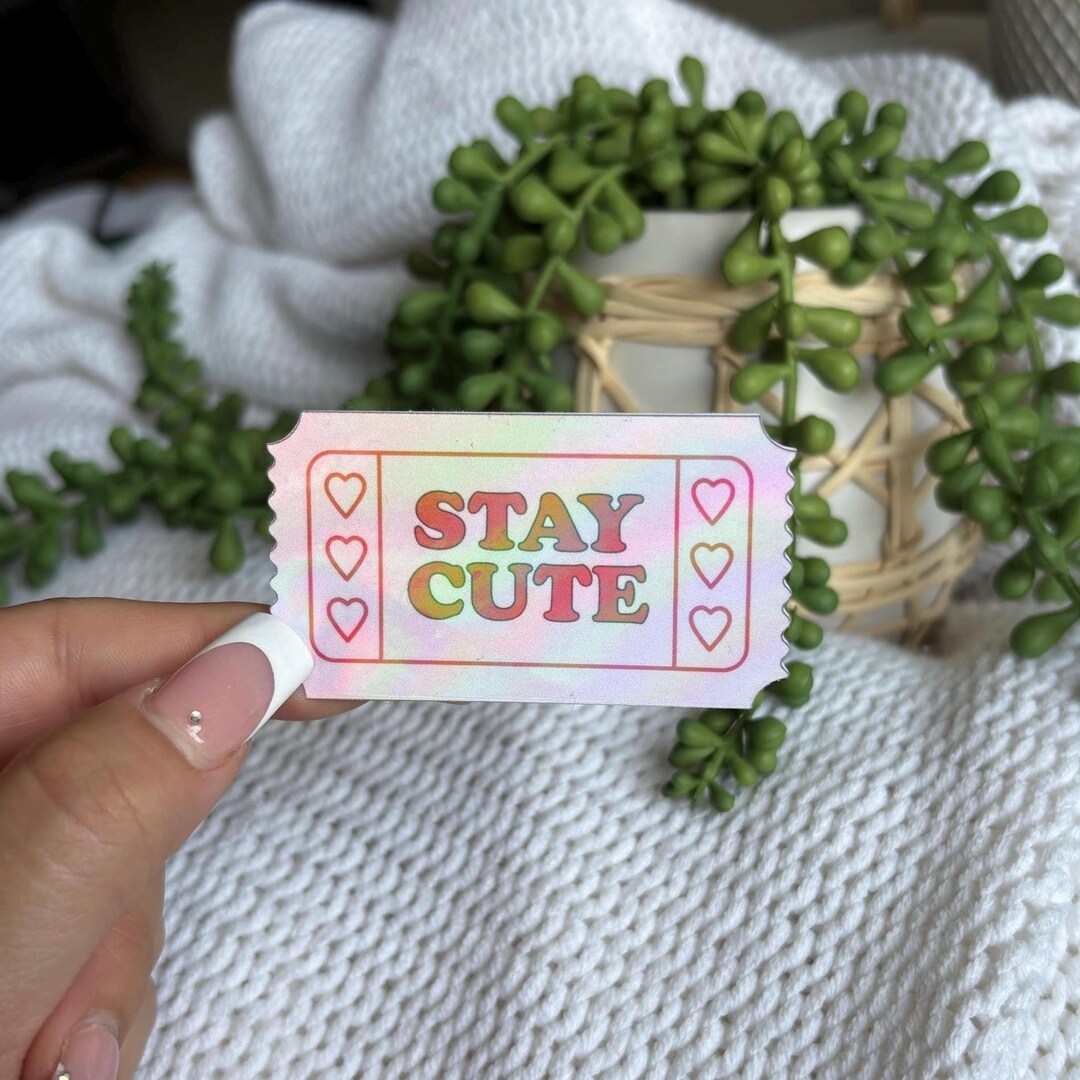 Stay Cute Movie Theater Ticket Sticker, Holographic Sticker, Gift for ...
