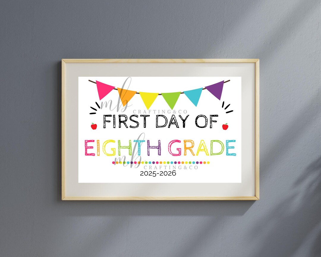 First Day of School Sign Printable First Day of Eighth Grade Sign ...
