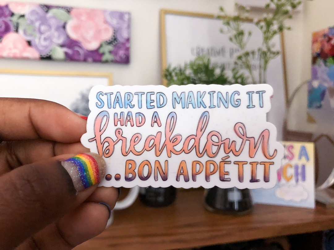 Sticker Started Making It Had a Breakdown Bon Appetit James - Etsy