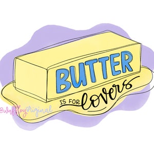 Butter is for Lovers DIGITAL DOWNLOAD ONLY - Etsy