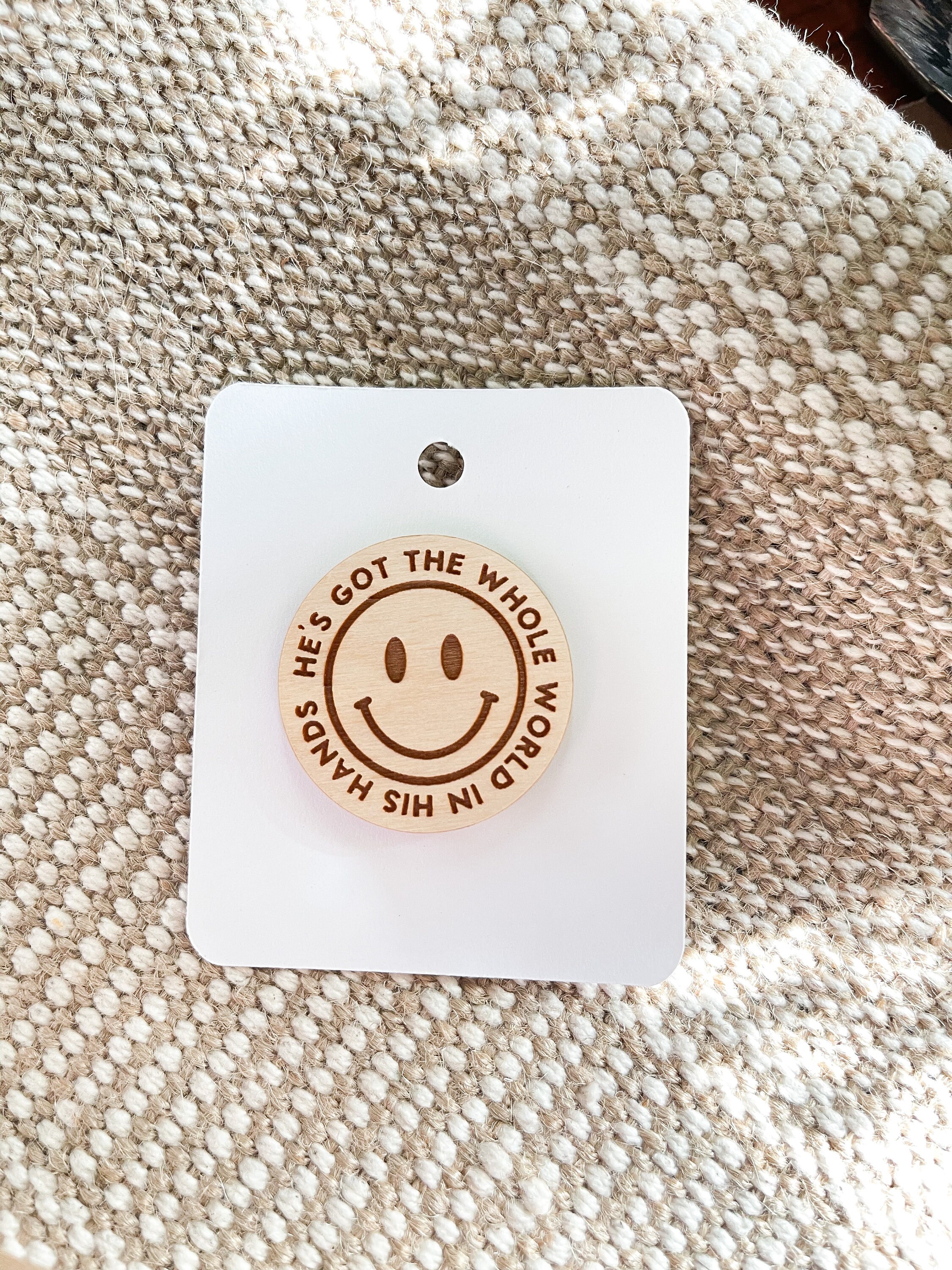 Smiley Face Pin, He's Got the Whole World in His Hands, Wooden Pin ...