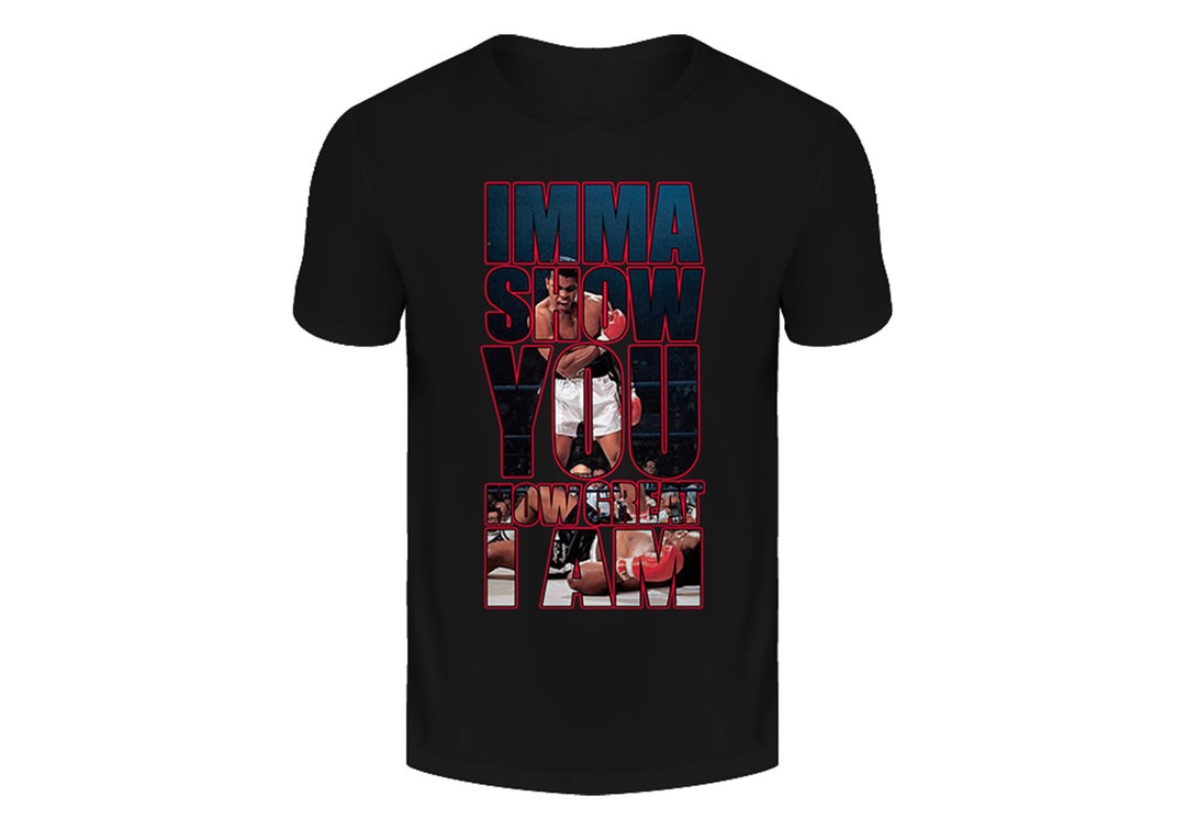 Imma Show You How Great I Am Muhammad Ali - Etsy