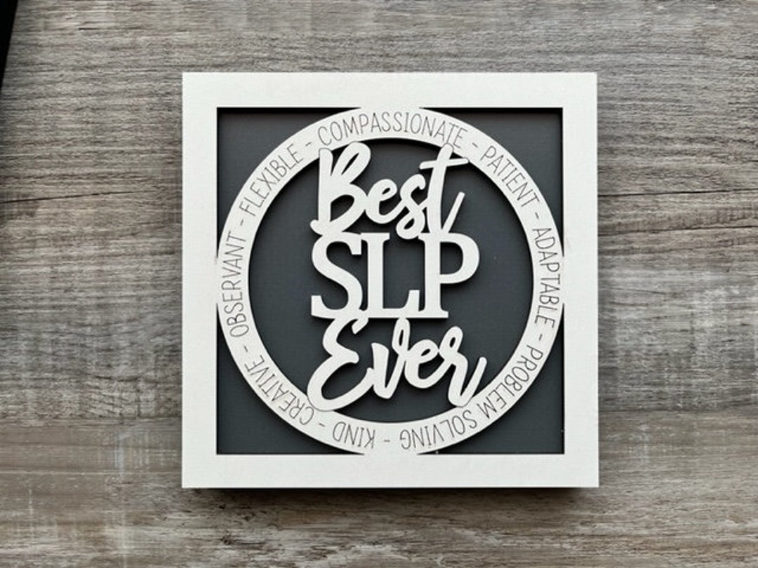 Best SLP Ever Sign/ Best SLP Ever Plaque/ SLP Gift/ Occupational Gift ...
