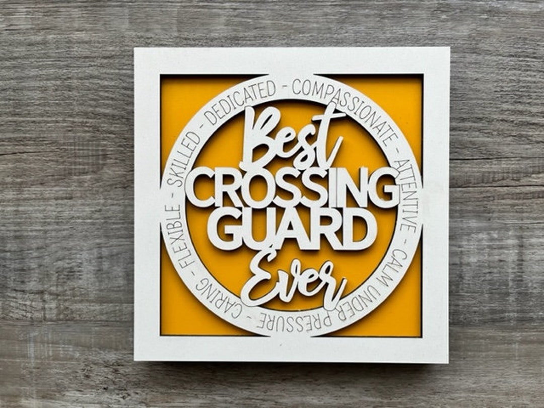 Best Crossing Guard Ever Sign/ Best Crossing Guard Ever Plaque ...