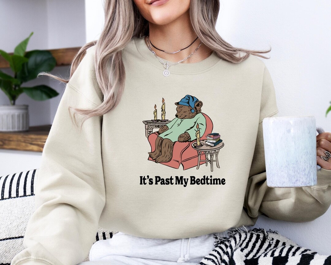 It's Past My Bedtime Sweatshirt, Funny Sleppy Bear Hoodie, Funny Bear ...