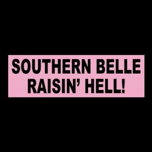 Southern Belle Raisin Hell Quotes