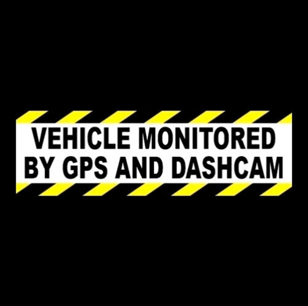 New "vehicle Monitored by GPS and Dashcam" BUMPER STICKER Tracking ...