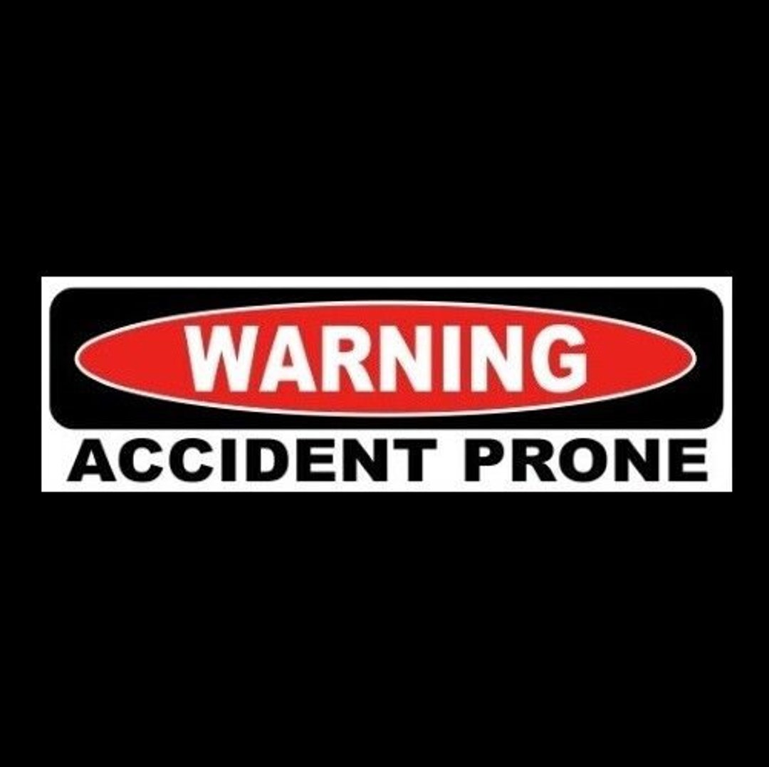 Funny accident Prone Bumper Sticker, Window Decal, Warning Bad Driver ...