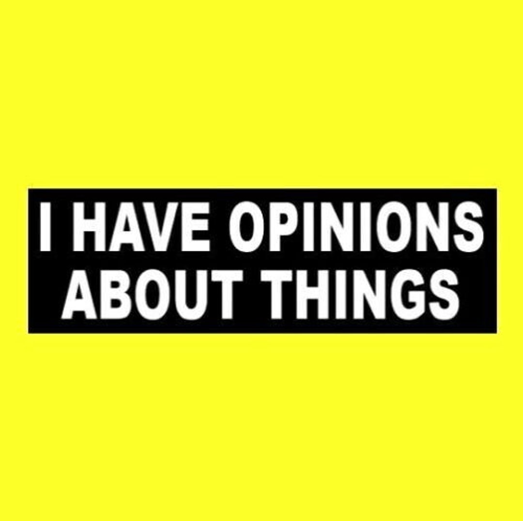 Funny i Have Opinions About Things BUMPER STICKER Window Decal, Rat Rod ...