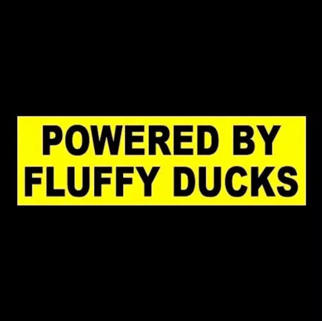 Funny "powered by Fluffy Ducks" BUMPER STICKER Window Decal Cute This ...