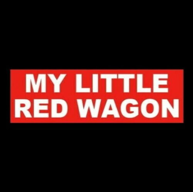 Funny my Little Red Wagon BUMPER STICKER Car Truck Decal Drift Car, Hot ...