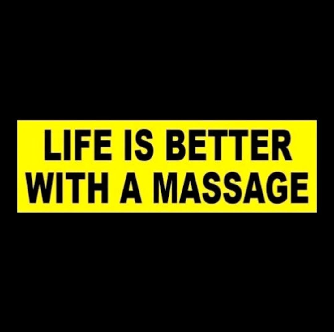 Funny life is Better With a Massage BUMPER STICKER Masseuse Masseur ...