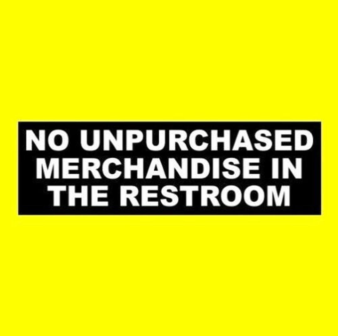 New "no Unpurchased Merchandise in the Restroom" Business STICKER ...