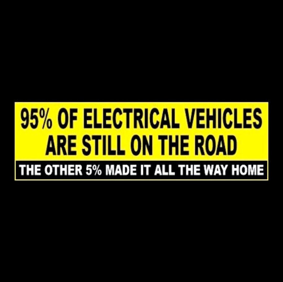 Funny "95% of All Electrical Vehicles Are Still on the Road" Anti EV ...