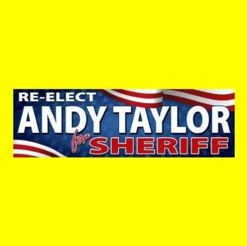 New "re-elect Andy Taylor for Sheriff" BUMPER STICKER Prop Decal, the ...