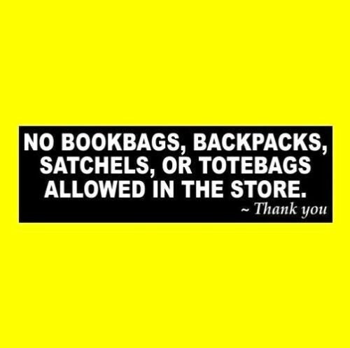 New "no Bookbags, Backpacks, Satchels, or Tote Bags Allowed in the ...