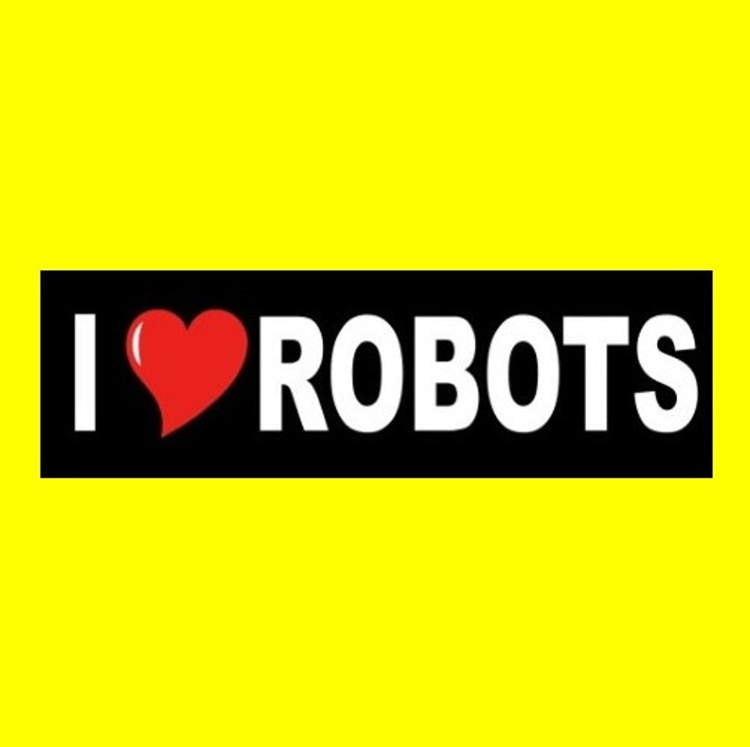 Funny "i LOVE Robots" Bumper Sticker, Vintage 1950's Culture, Toy Lover ...