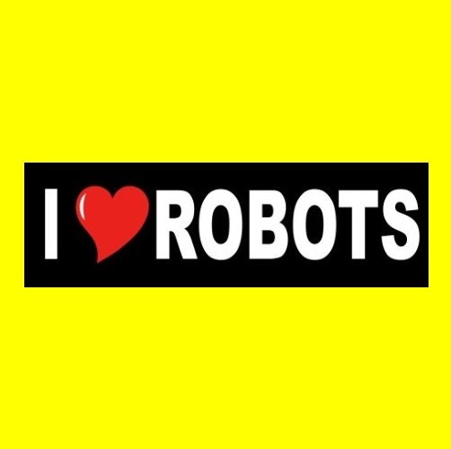 Funny "i LOVE Robots" Bumper Sticker, Vintage 1950's Culture, Toy Lover ...