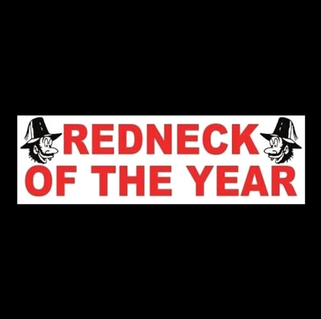 Funny "redneck of the Year" BUMPER STICKER Hillbilly Decal Sign Diesel ...