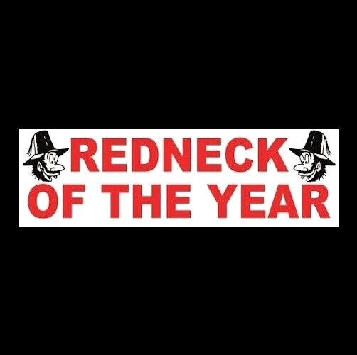 Funny redneck of the Year BUMPER STICKER Hillbilly Decal Sign Diesel ...