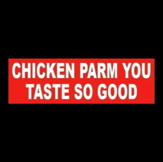 Funny chicken Parm You Taste so Good BUMPER | Etsy