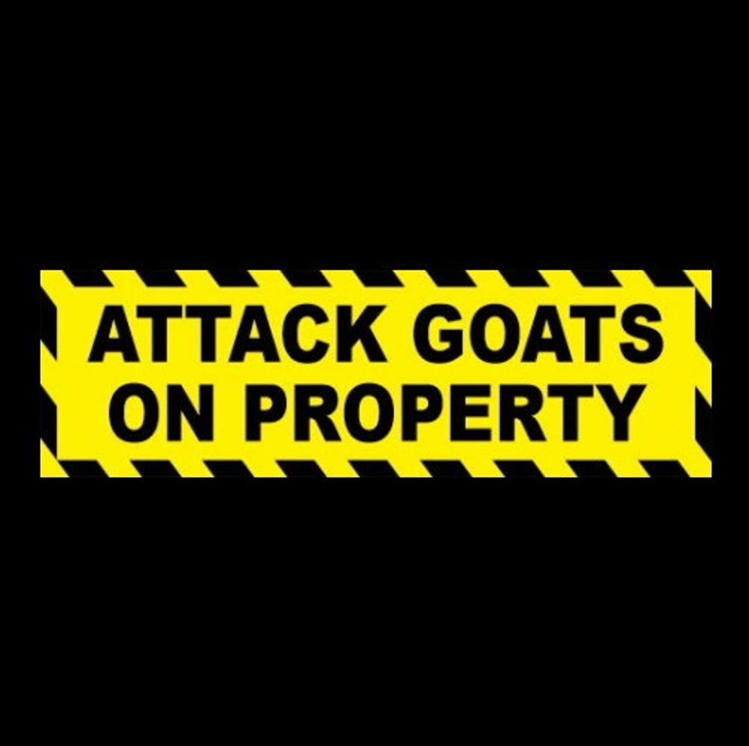 Funny "attack Goats on Property" WARNING STICKER Home or Business ...