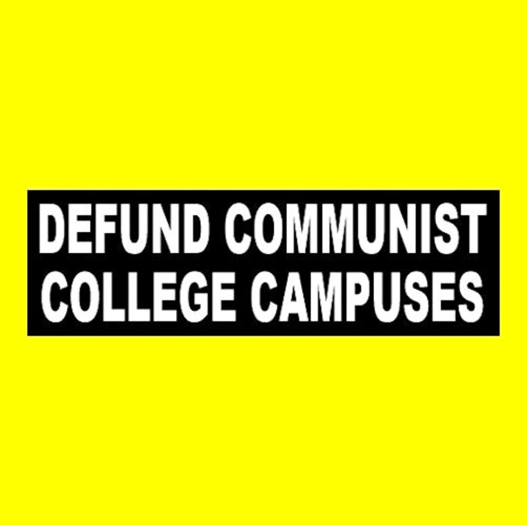 New "defund Communist College Campuses" BUMPER STICKER Anti Liberal ...