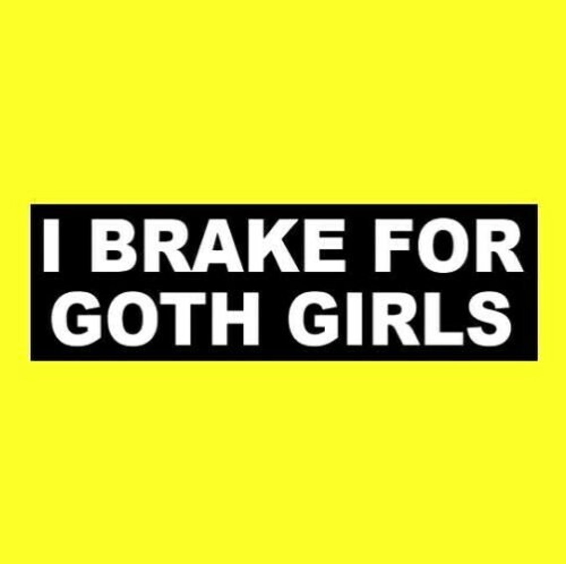 Funny i Brake for Goth Girls Window Decal BUMPER - Etsy