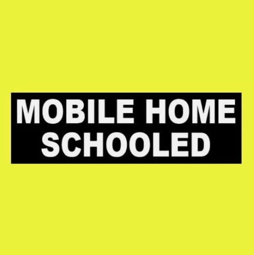 Funny "mobile HOME Schooled" Bumper Sticker, Window Decal Redneck, Goth ...