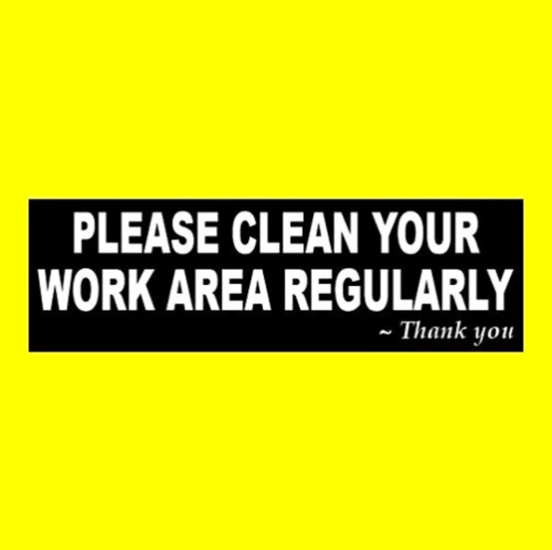 New "please Clean Your Work Area Regularly" STICKER Business Store ...