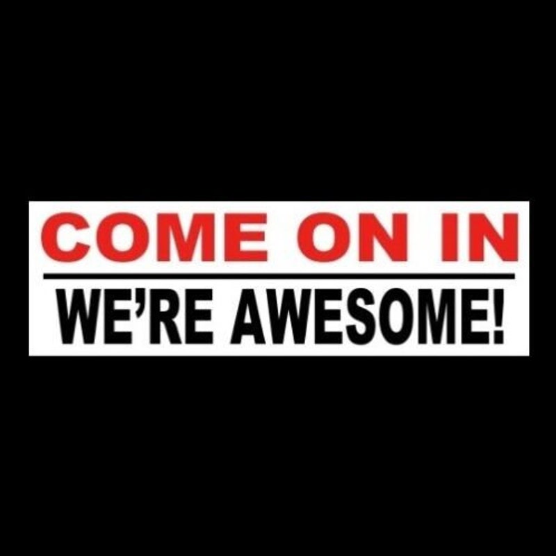Come in Were Awesome Sign - Etsy