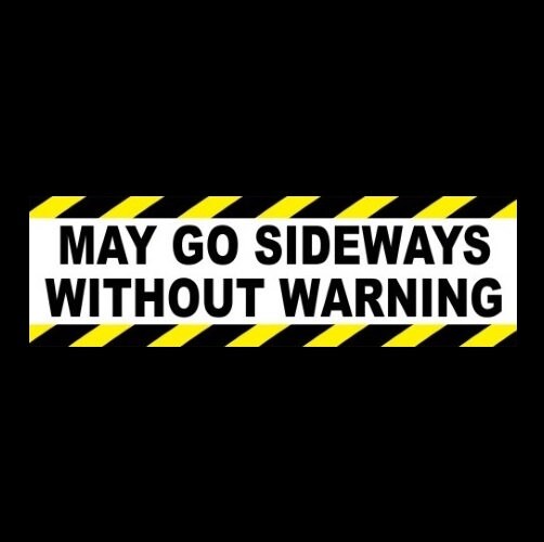 Funny "may Go Sideways Without Warning" BUMPER STICKER Drift Car Racing ...