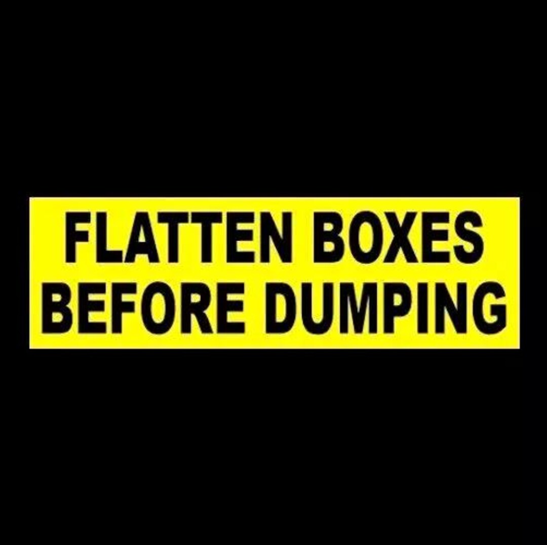 New "flatten Boxes Before Dumping" WARNING STICKER Decal Sign Store ...