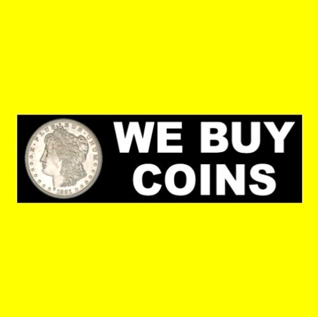 New "we BUY Coins" Business Sticker, Decal Sign, Silver Morgan Dollar ...