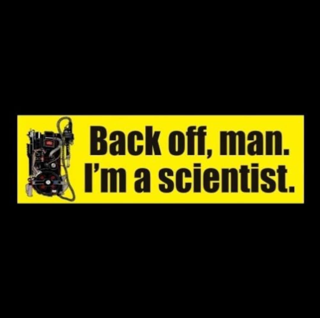 Funny "back Off, Man. I'm a Scientist" BUMPER STICKER - Etsy