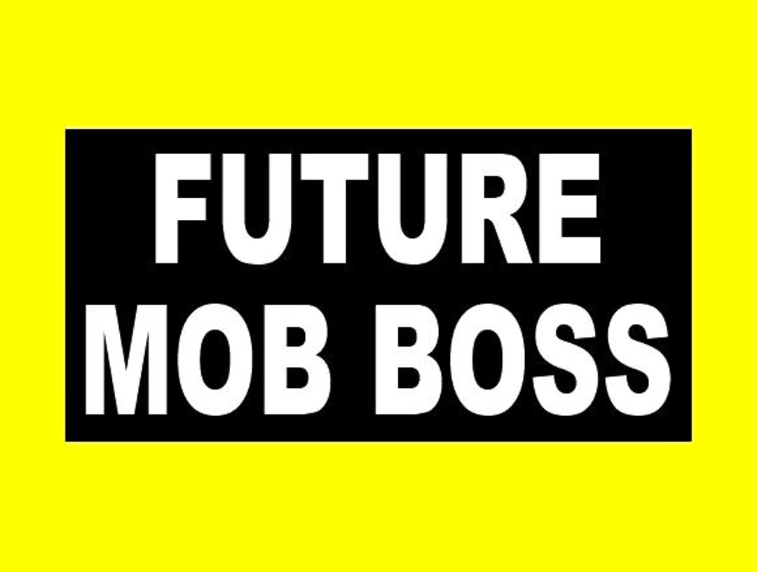 Funny "future MOB Boss" Decal, the Mafia Italian Bumper Sticker ...