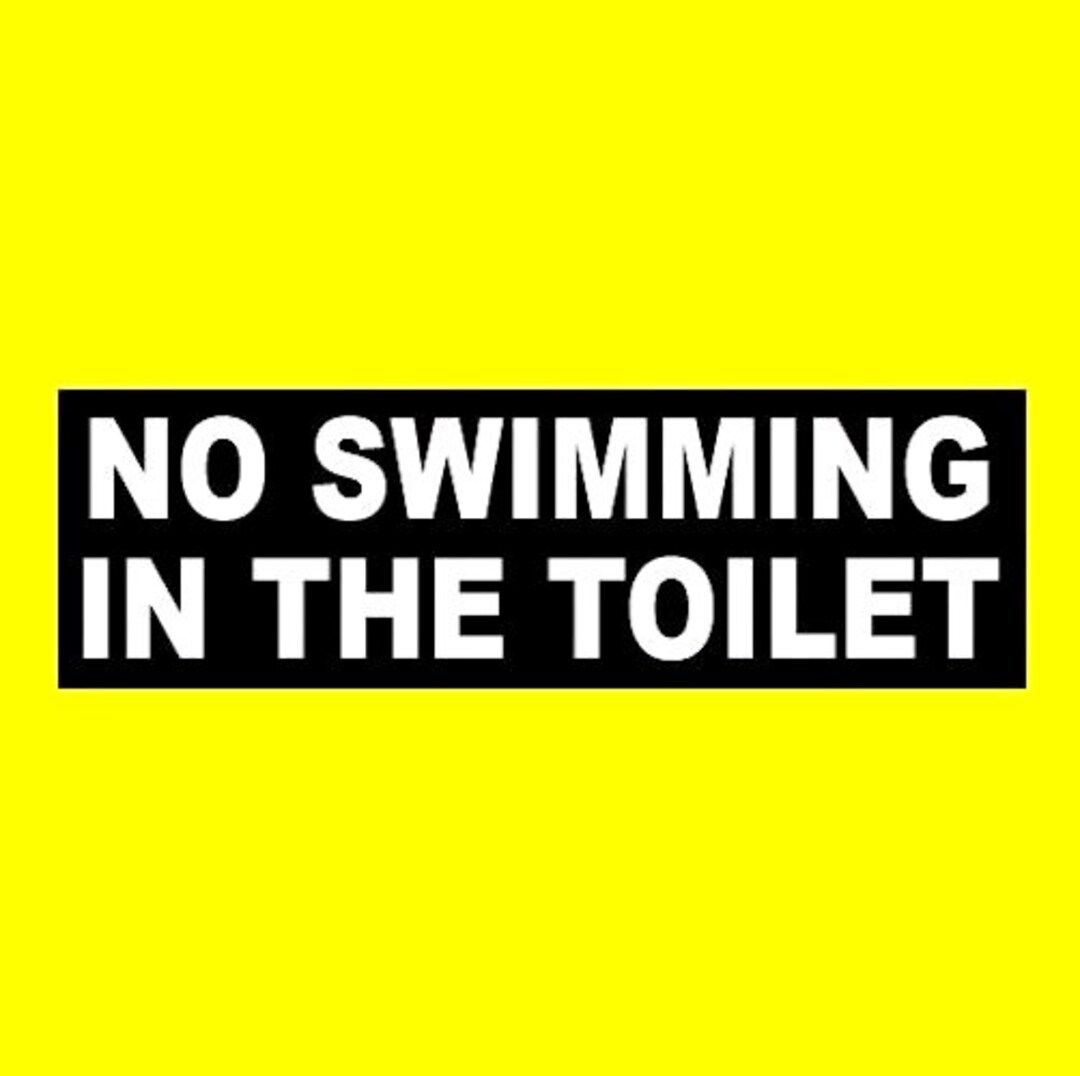 Funny "no Swimming in the Toilet" STICKER Business, Restaurant, Warning ...