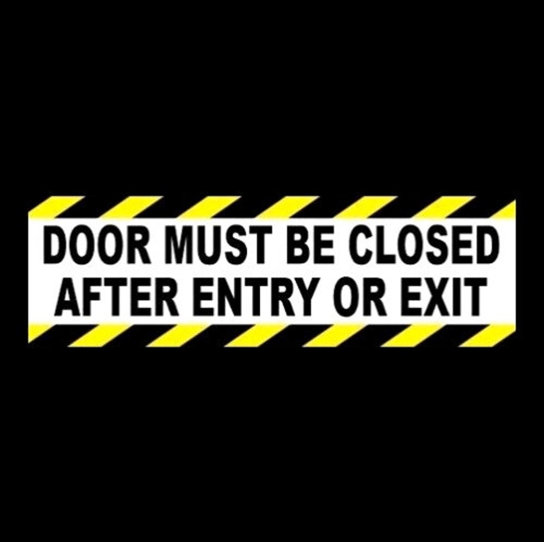 New "door Must Be Closed After Entry or Exit" WARNING STICKER Business ...
