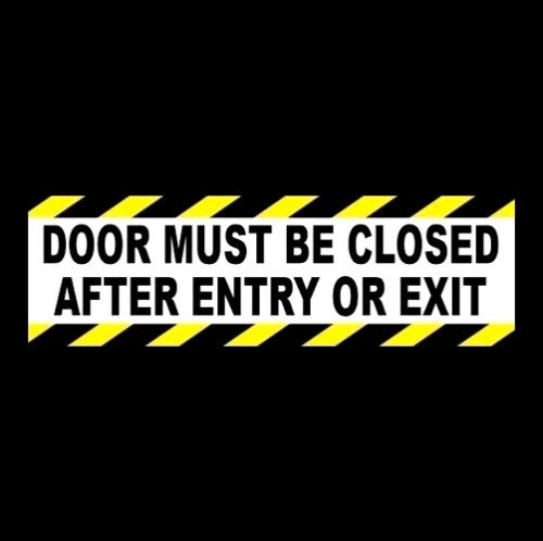 New door Must Be Closed After Entry or Exit WARNING STICKER Business ...