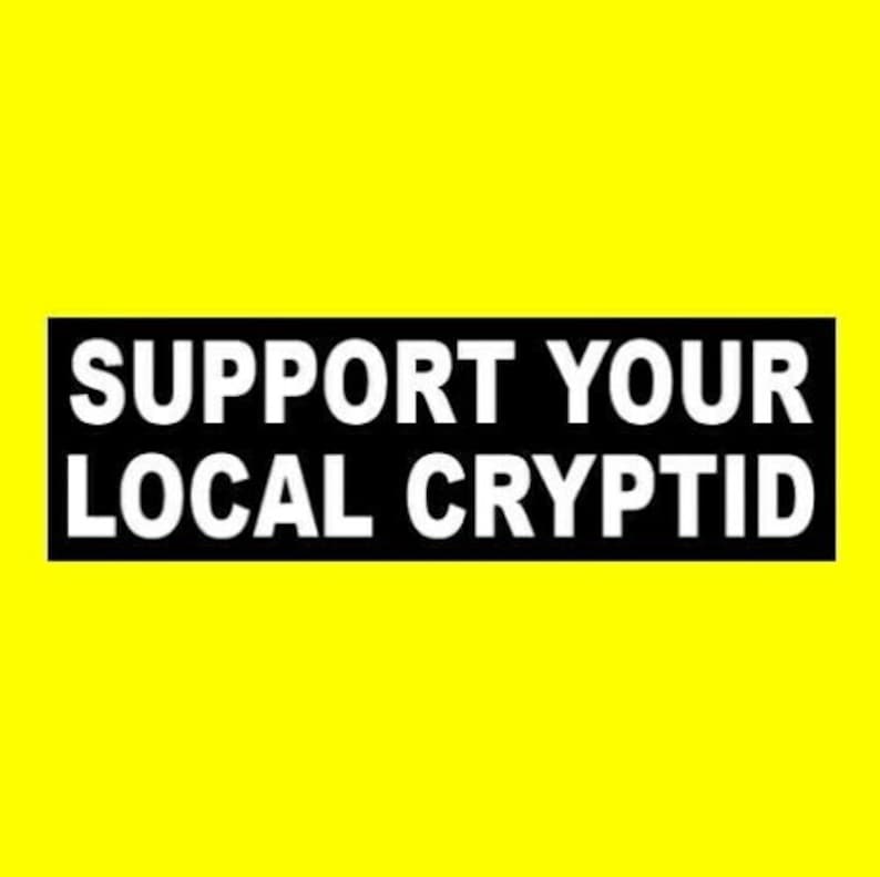 Funny "support Your Local Cryptid" BUMPER STICKER Mothman Bigfoot ...