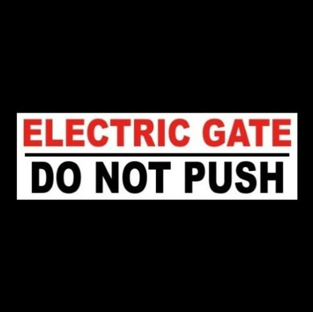 New "electric Gate - Do Not Push" WARNING STICKER Sign Farm Property ...