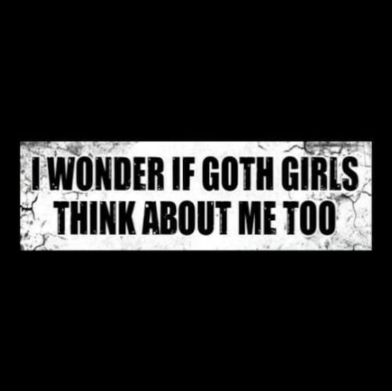 Goth Girl Quotes Funny "it's OK If You Don't Like Goth Girls Not