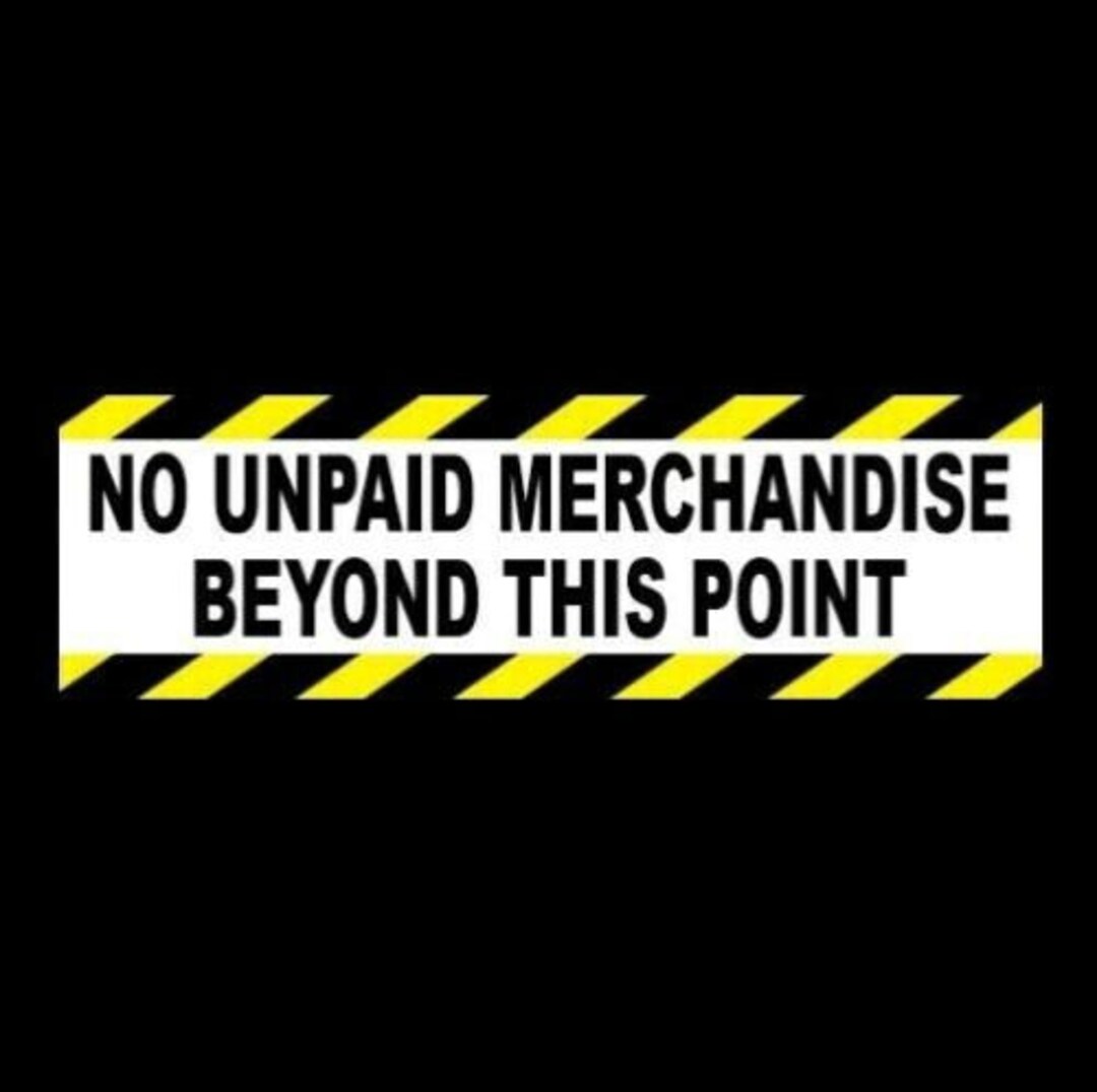 New "no Unpaid Merchandise Beyond This Point" BUSINESS WARNING STICKER ...