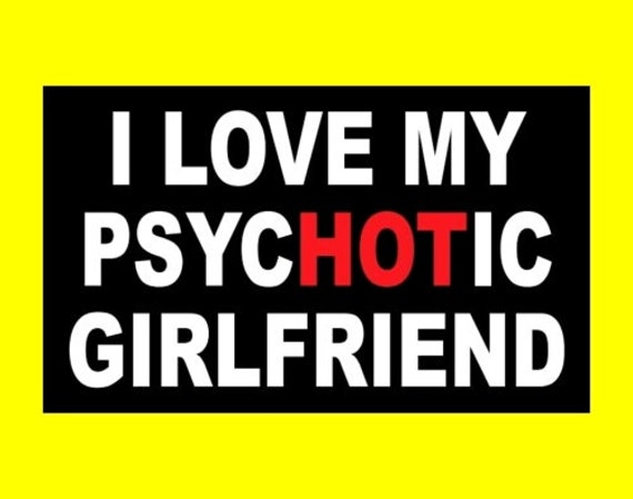 Psycho Girlfriends Be Like