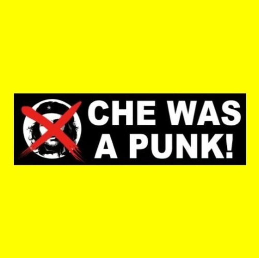 Funny "che WAS A Punk" Bumper Sticker, Anti Che Guevara, Anti Marxism ...