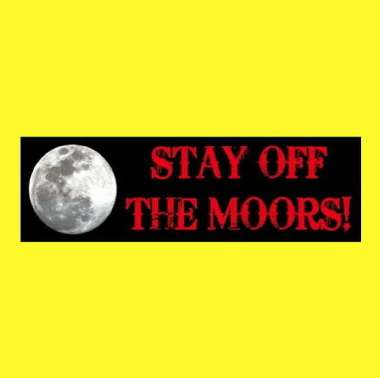 New "stay off the Moors" HORROR BUMPER STICKER, Werewolf Warning - Etsy