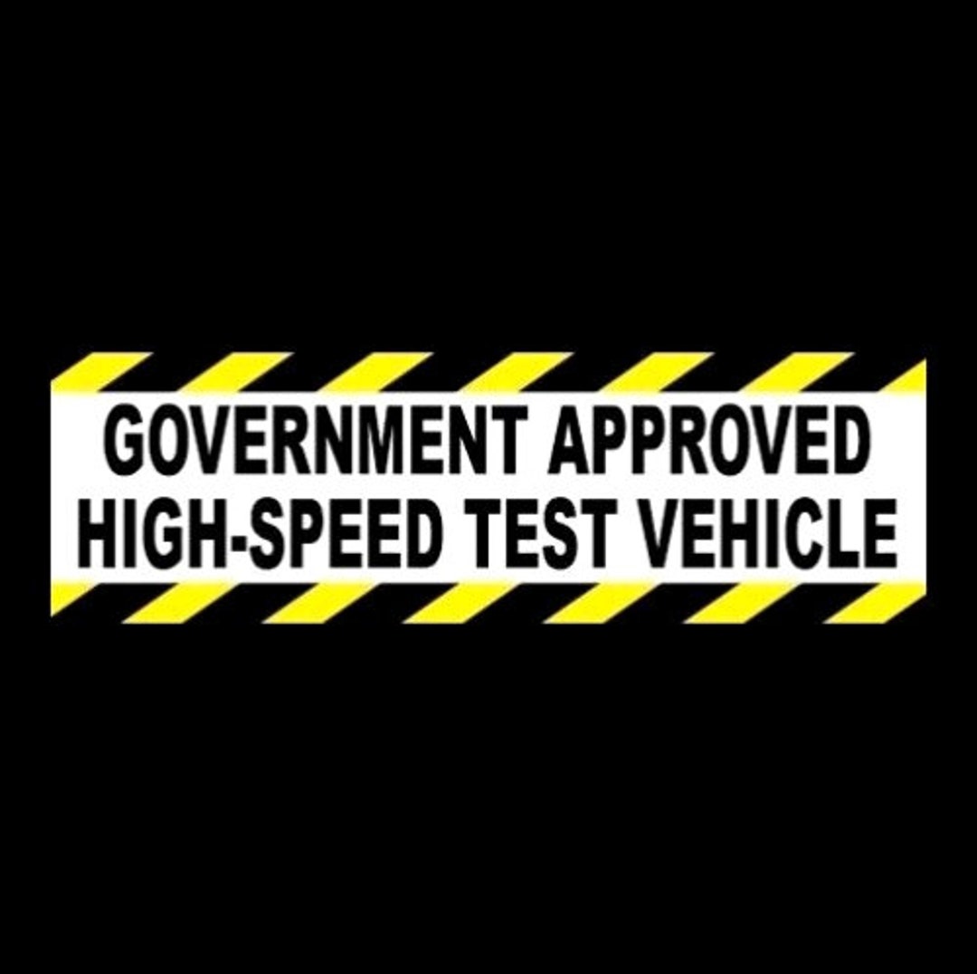 Funny "government Approved High-speed Test Vehicle" BUMPER STICKER ...