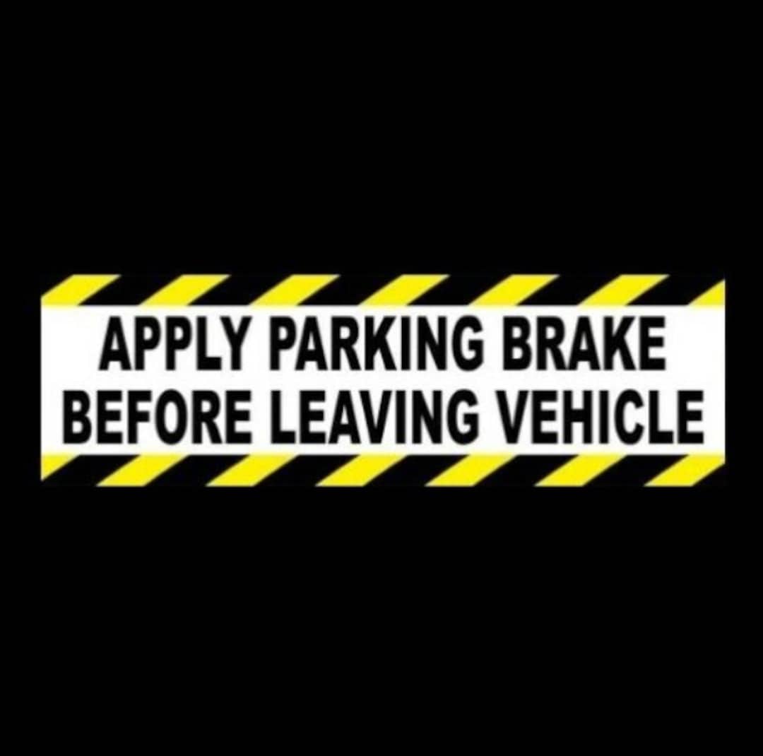 New "apply Parking Brake Before Leaving Vehicle" COMPANY VEHICLE ...